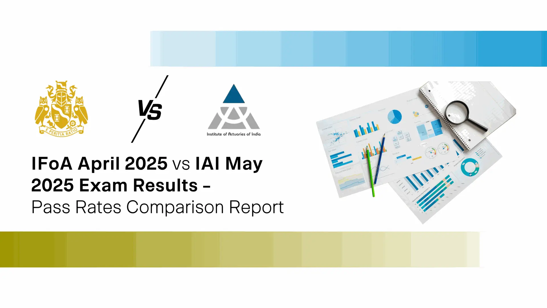 IFoA April 2025 vs IAI May 2025 Actuarial Exam Results – Pass Rates